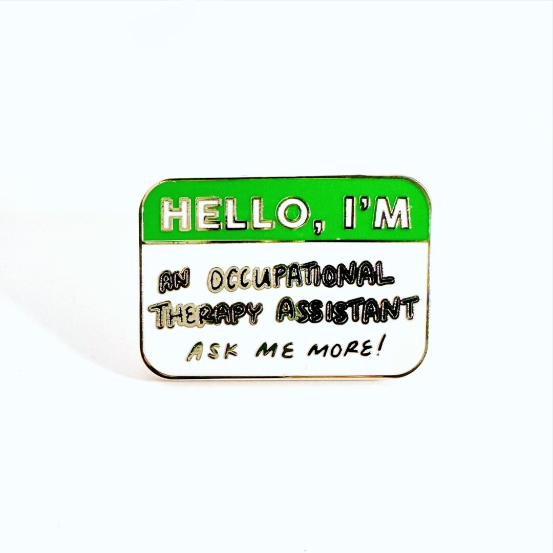 I’m an Occupational Therapy Assistant • Hard Enamel Pin With Smooth ...