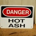 DANGER HOT ASH Vintage Metal Sign Metal Sign Vintage Metal - Etsy