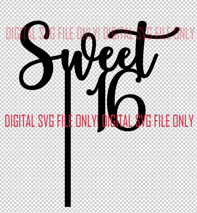 Sweet 16 Digital SVG File Cake Topper. SVG File, Cricut, Laser File ...