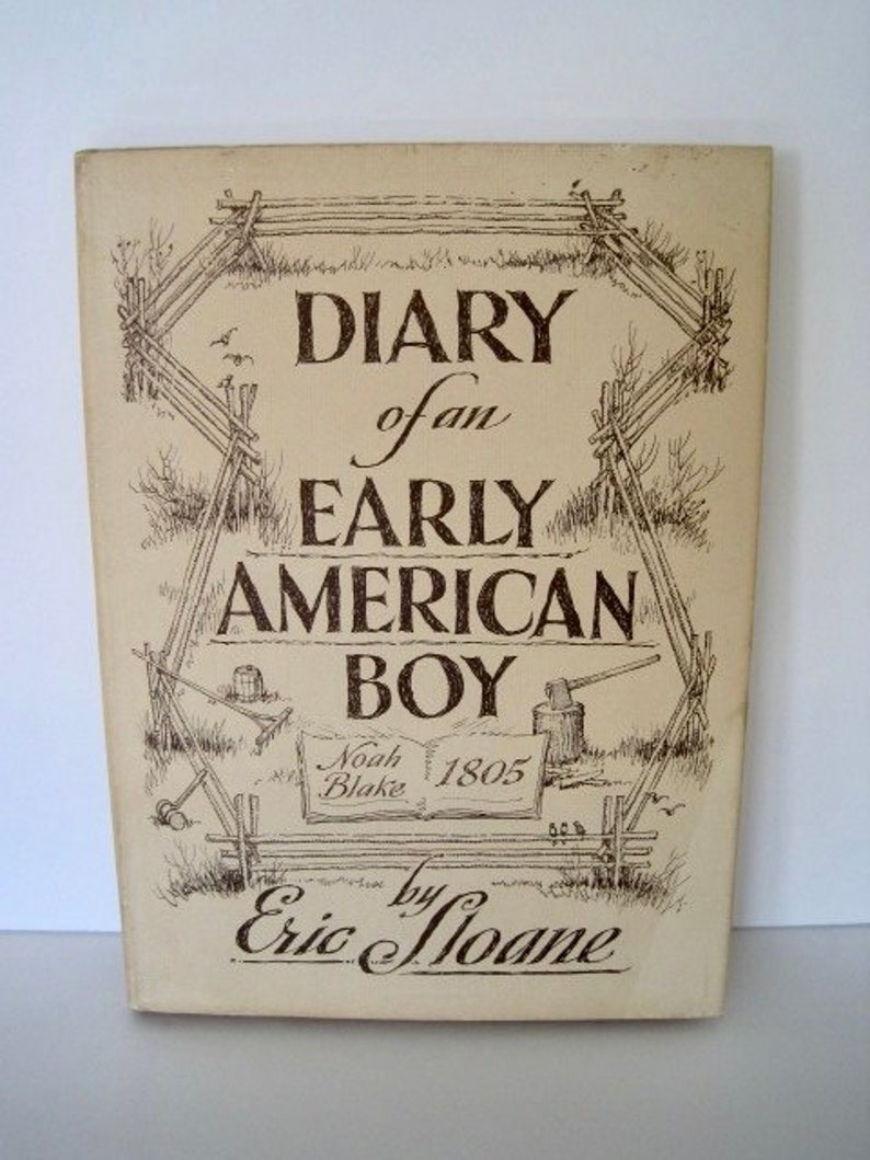 Diary of an Early American Boy, Noah Blake, 1805 by Eric Sloane ...