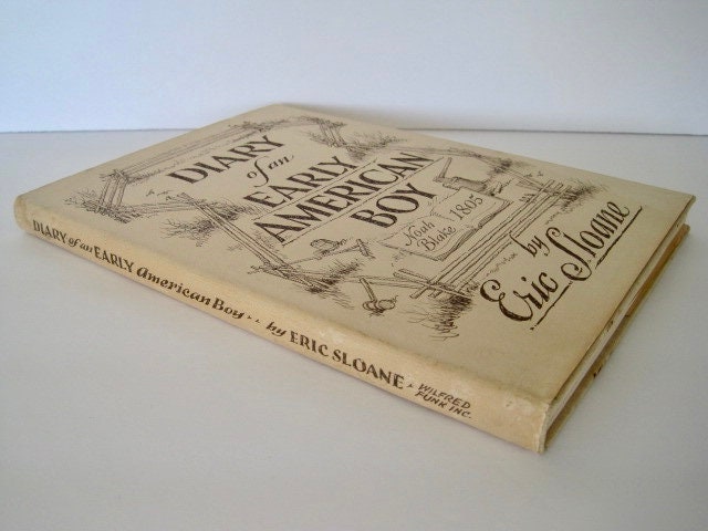 Diary of an Early American Boy, Noah Blake, 1805 by Eric Sloane ...