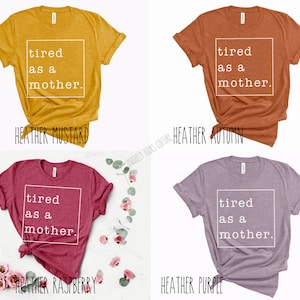 Tired as A Mother Mom Tee Shirt Unisex - Etsy