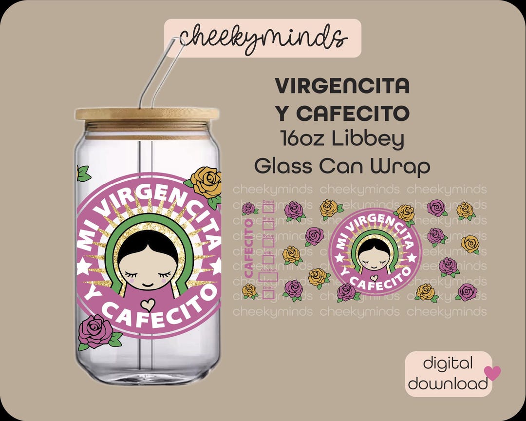 Mi Virgencita Y Cafecito Libbey Can Wrap PNG Virgen De Guadalupe 16oz ...