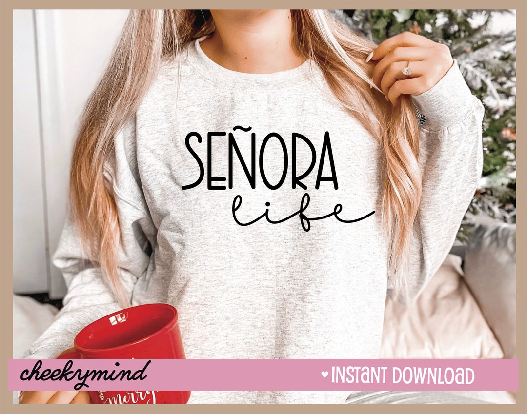 Señora Life SVG to Make T Shirt, Señora Life Png, Mexican Wife Life ...