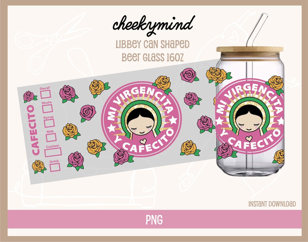 Mi Virgencita Y Cafecito Libbey Can Wrap PNG | Virgen De Guadalupe 16oz ...