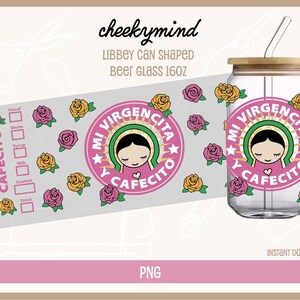 Mi Virgencita Y Cafecito Libbey Can Wrap PNG | Virgen De Guadalupe 16oz ...