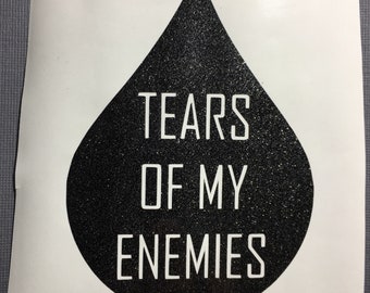 Tears of My Enemies Sticker | Etsy