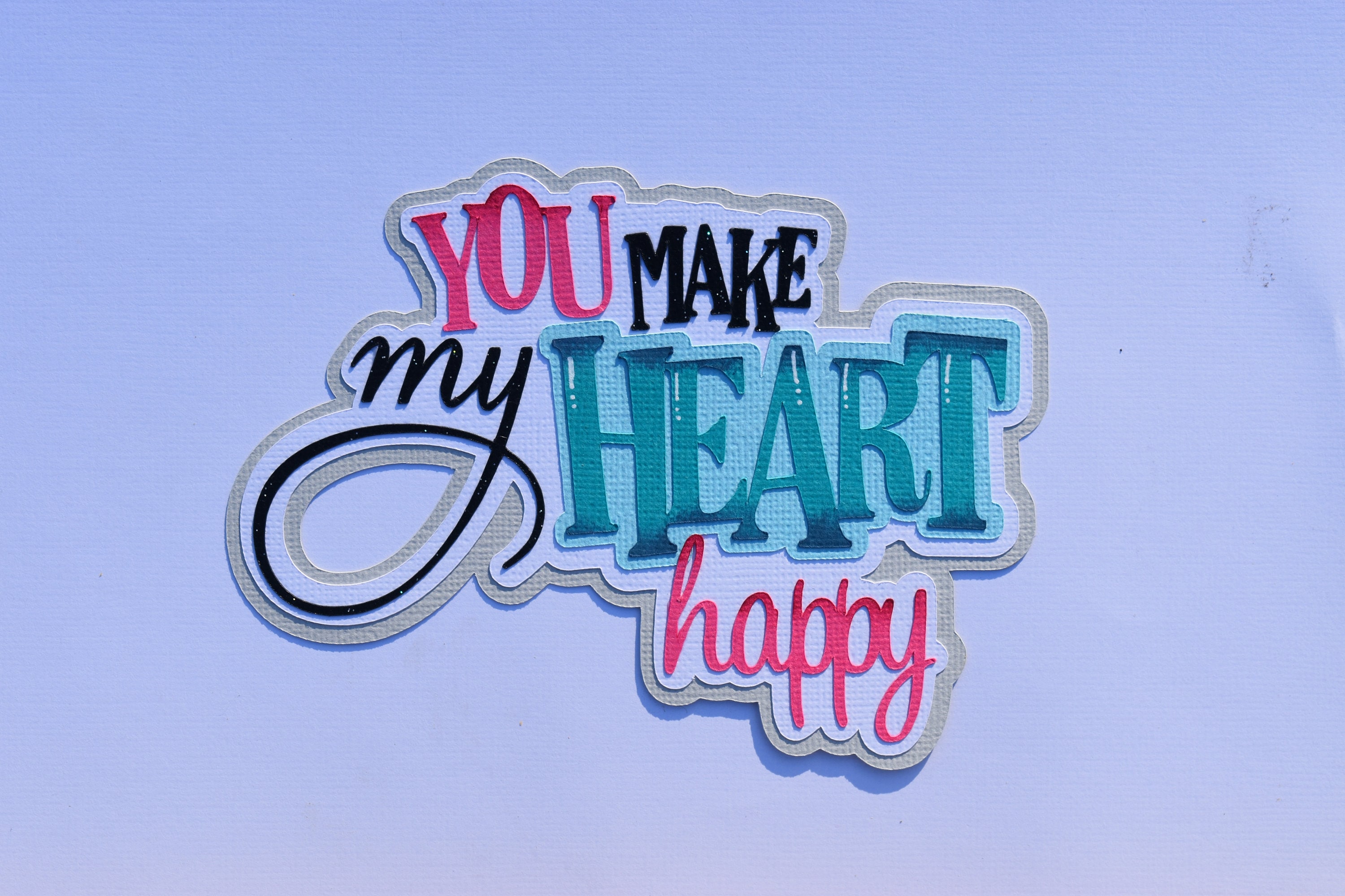 Scrapbook Title " You Make My Heart Happy" Die Cut, Paper Piecing, Love ...