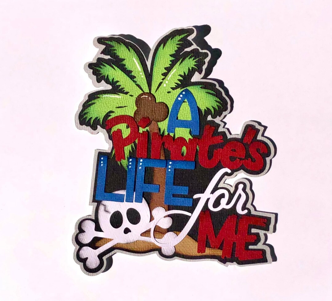 Paper Piecing, Pirates Life for Me, Scrapbook Title , Page, Layout, Die ...