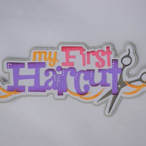 Scrapbook Title, My First Haircut, Girl, Toddler, Paper Piecing Die Cut ...