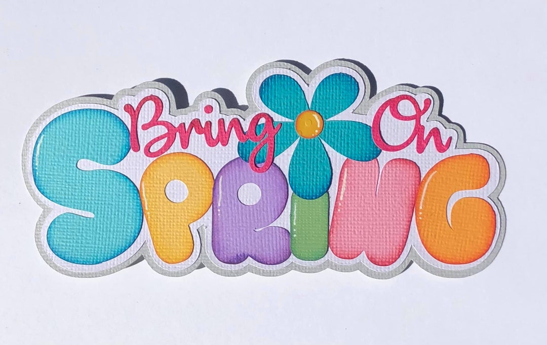 Scrapbook Title, Bring on Spring, Paper Piecing, Die Cut, Reddie13 - Etsy