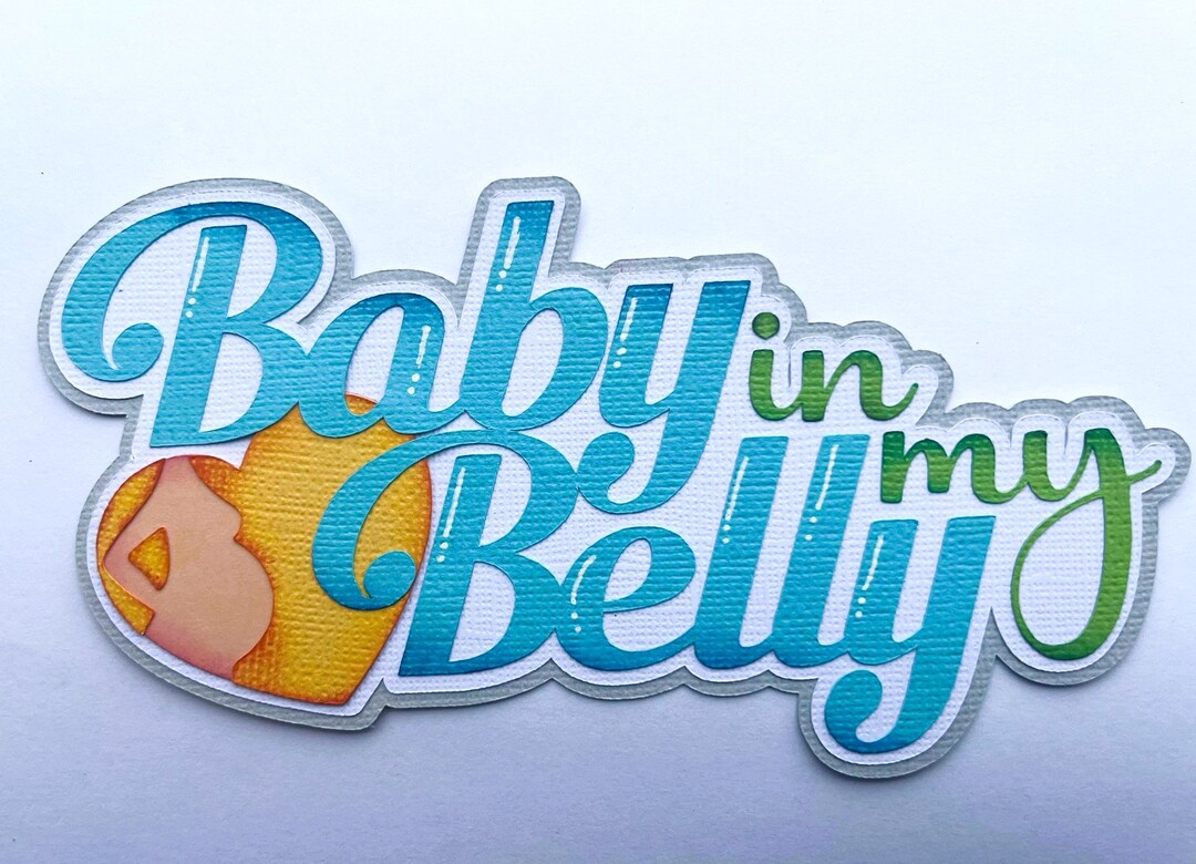 Scrapbook Title, Baby in My Belly, Pregnancy, Boy or Girl, Die Cut ...