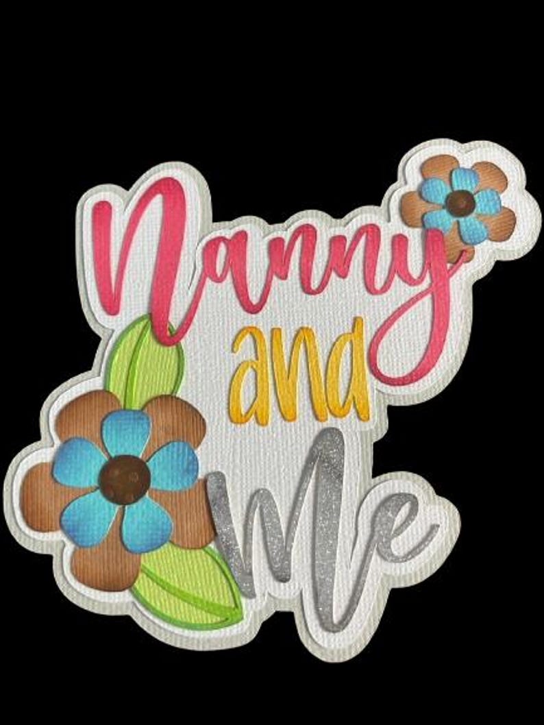 Scrapbook Title Nanny and Me, Grandkids, Paper Piecing, Die Cut ...