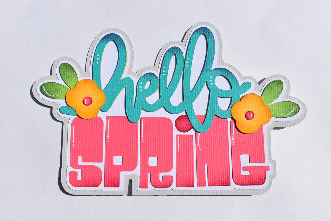 Scrapbook Title, Hello Spring, Paper Piecing Die Cut, Reddie13 - Etsy