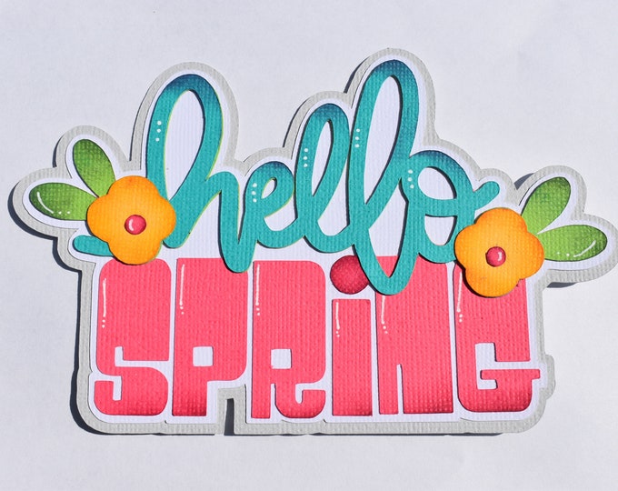 Scrapbook Title, Hello Spring, Paper Piecing Die Cut, Reddie13 - Etsy