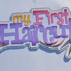 Scrapbook Title, My First Haircut, Girl, Toddler, Paper Piecing Die Cut ...