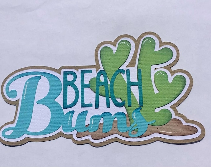 Scrapbook Title, Beach Bums, Ocean, Vacation, Beach, Paper Piecing, Die ...