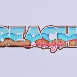 Scrapbook Title Beach Days, Ocean, Vacation, Paper Piecing, Die Cut ...