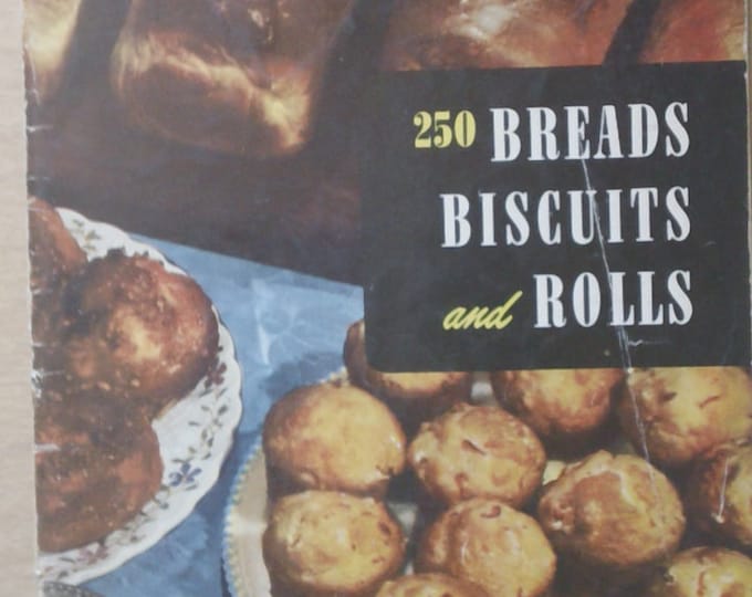 250 Breads, Biscuits and Rolls - Vintage 1952 Paperback Baked Goods ...