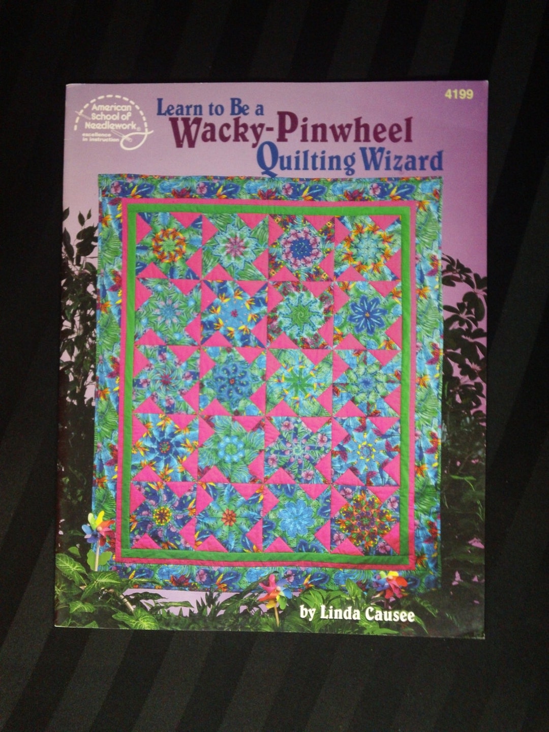 Learn to Be A Wacky-pinwheel Quilting Wizard by Linda Causee ~ American ...