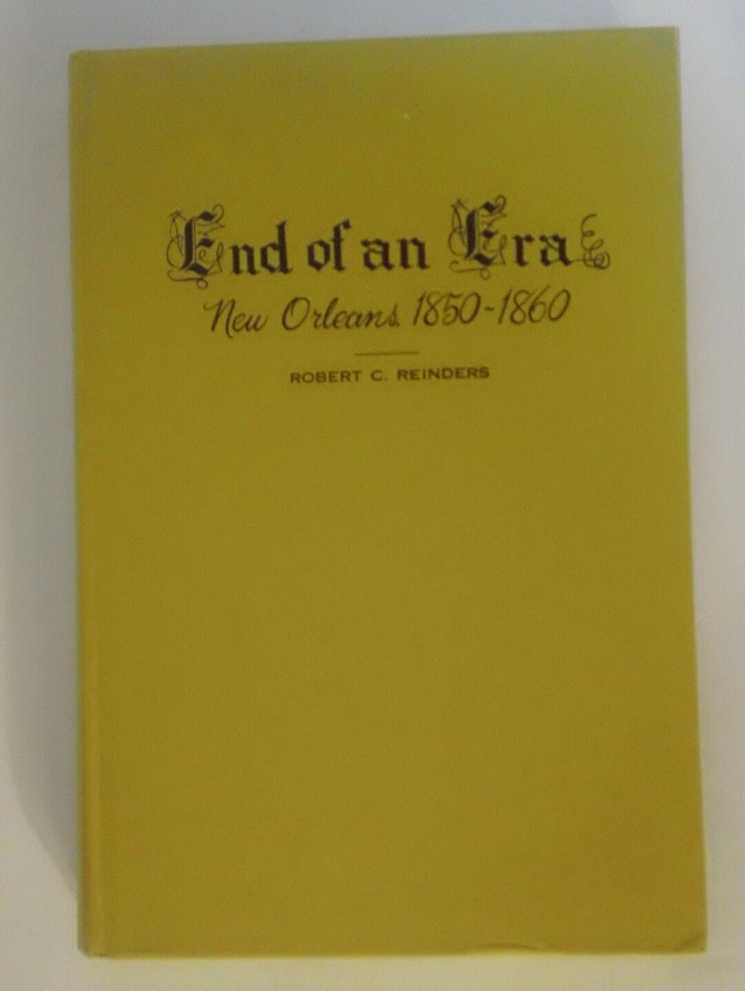 End of an Era: New Orleans 1850-1860, by Robert C Reinders ~ Vintage ...