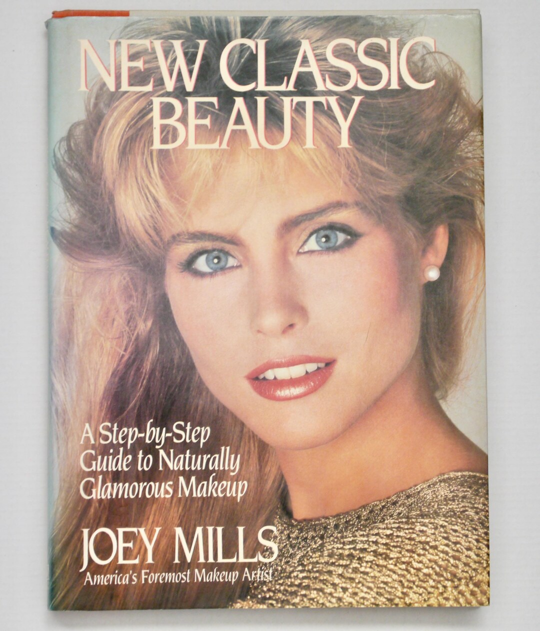 New Classic Beauty A Step-by-step Guide to Naturally Glamorous Makeup ...