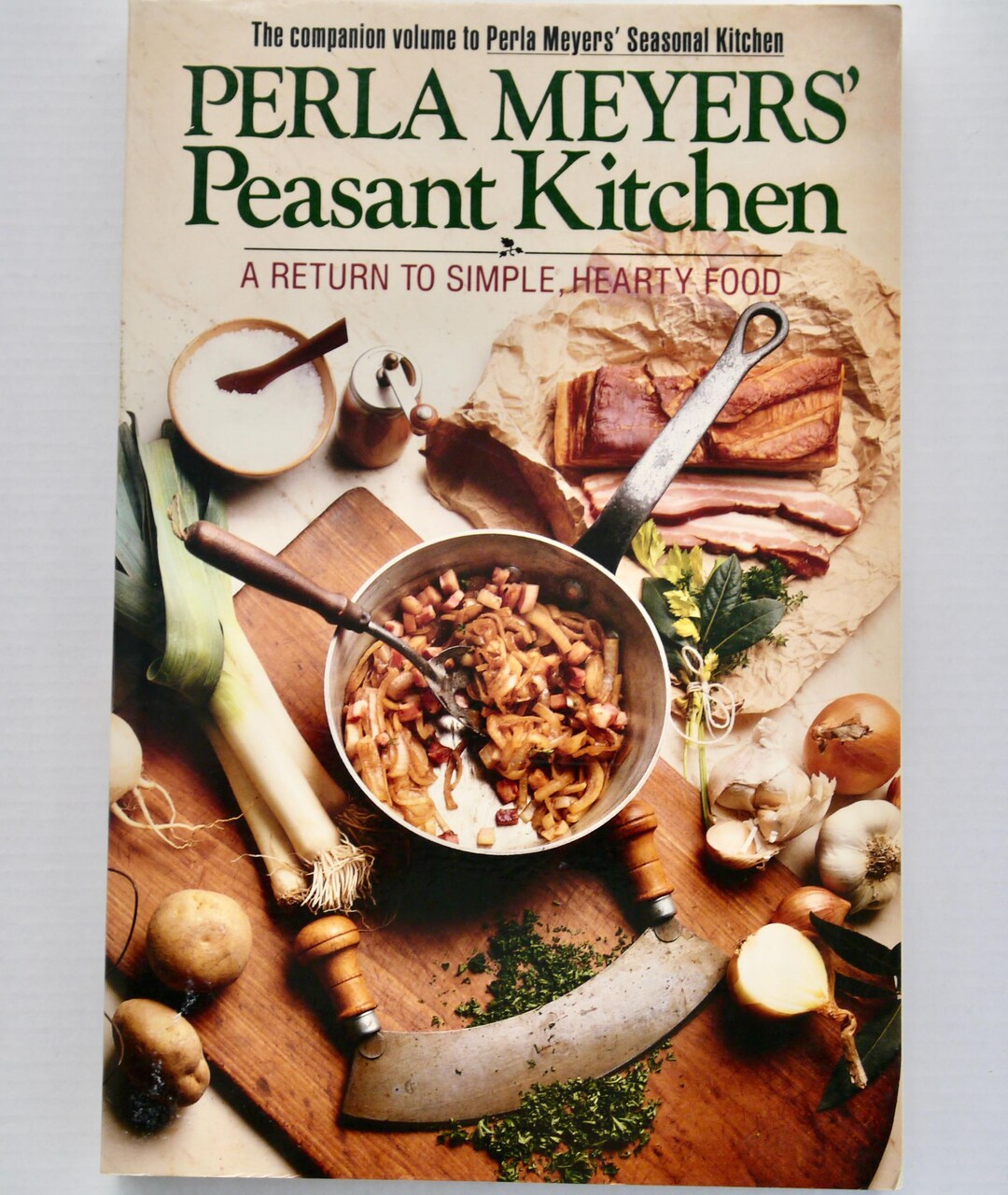 Perla Meyers' Peasant Kitchen A Return to Simple Hearty Food Vintage ...