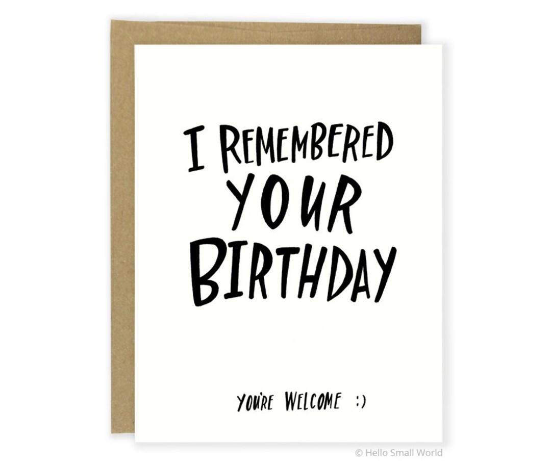 Funny Birthday Card You're Welcome Birthday Card, Snarky Birthday Card ...