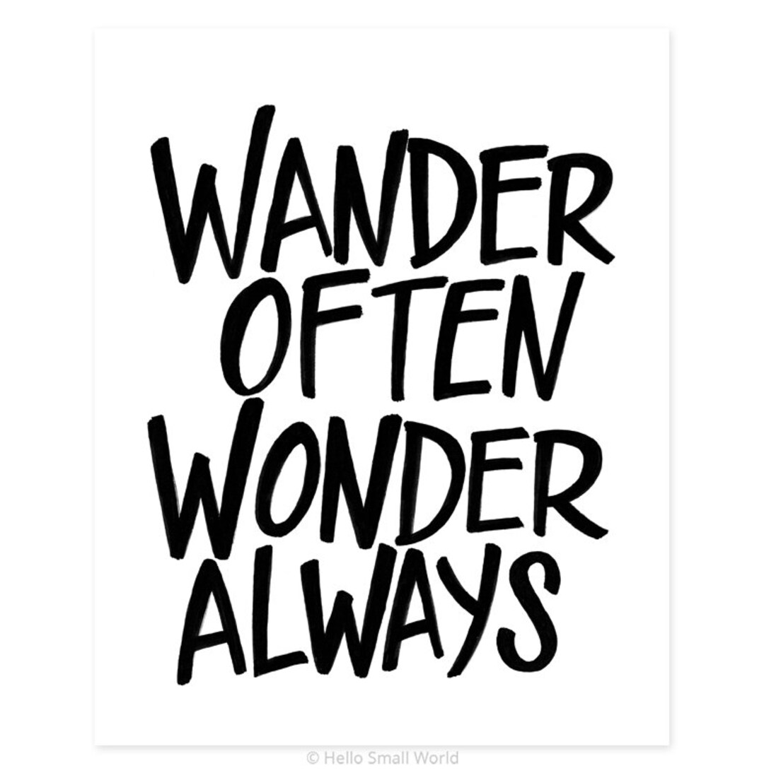 Wander Often Wonder Always Print, Quote Print, Words of Wisdom, Quote Art, Motivational Quote ...