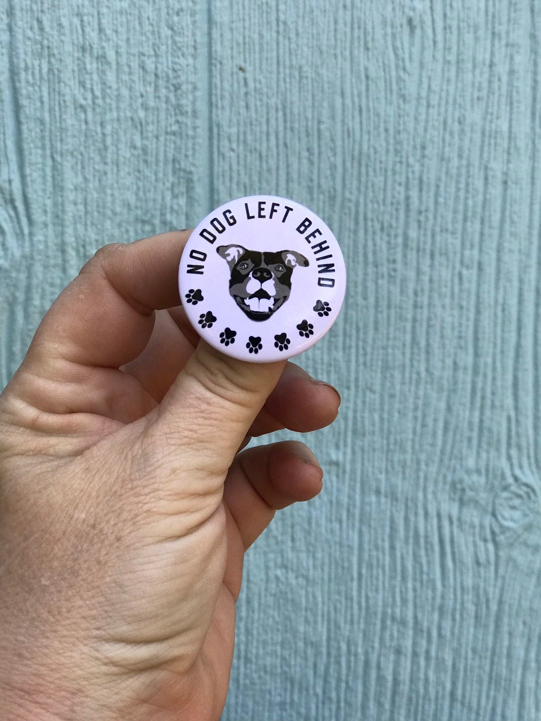 New Buttons! No Dog Left Behind / Dog Rescue /dog Pin Button/ Pitbull ...