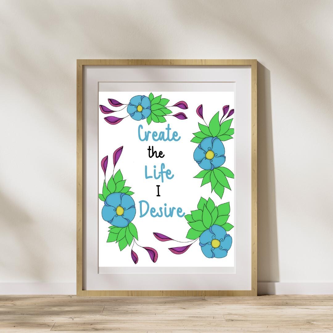 Motivational Wall Decor: 'create the Life I Desire' - 5x7 Art Print - Etsy