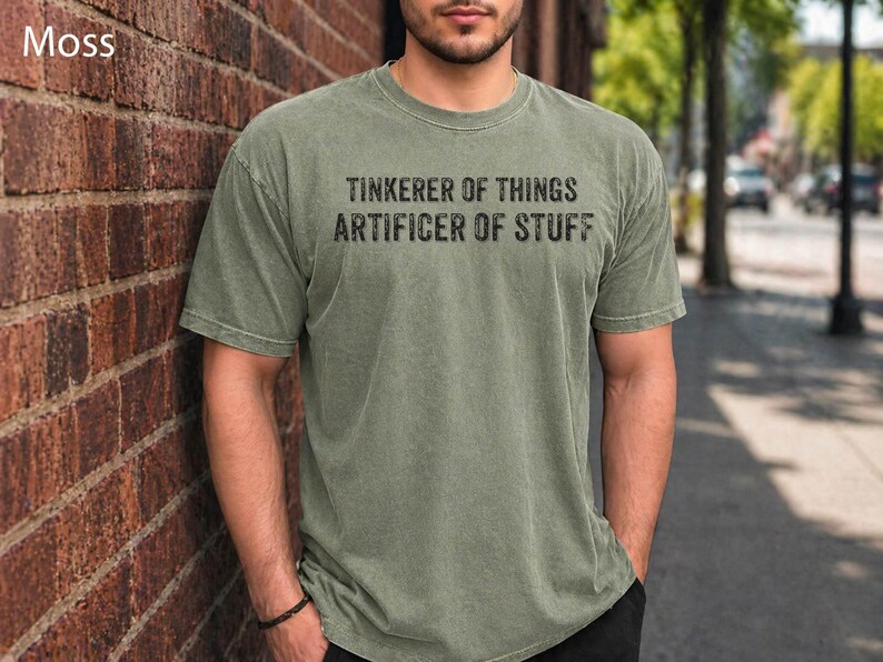 Tinkerer of Things, Artificer of Stuff, Comfort Colors Shirt, Funny ...
