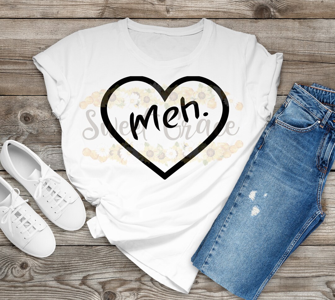 Meh PNG, Meh JPEG, Valentine Shirt, Meh Valentine Shirts, Meh Files - Etsy
