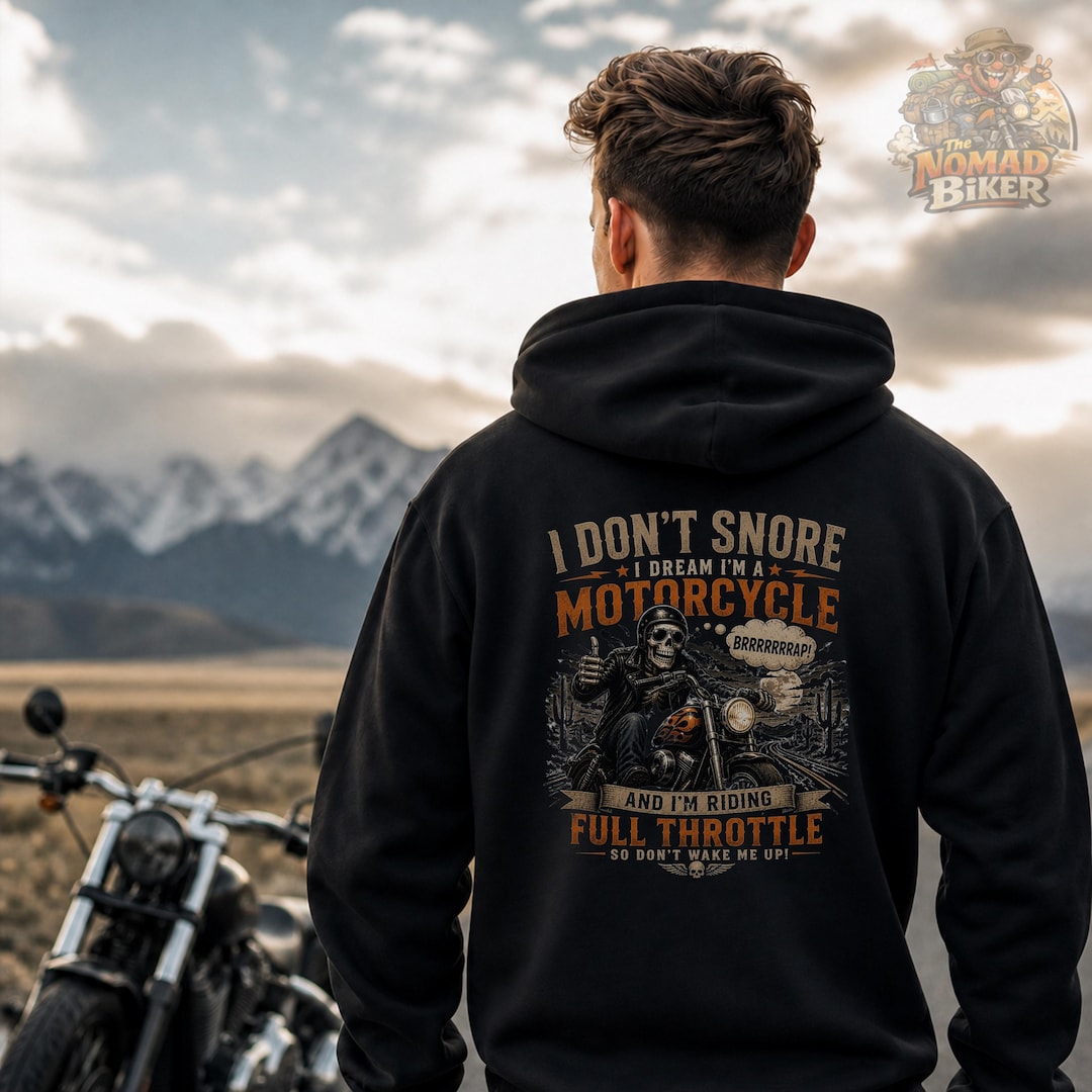 I Don’t Snore I Dream I’m A Motorcycle Hoodie, Funny Motorcycle Rider ...