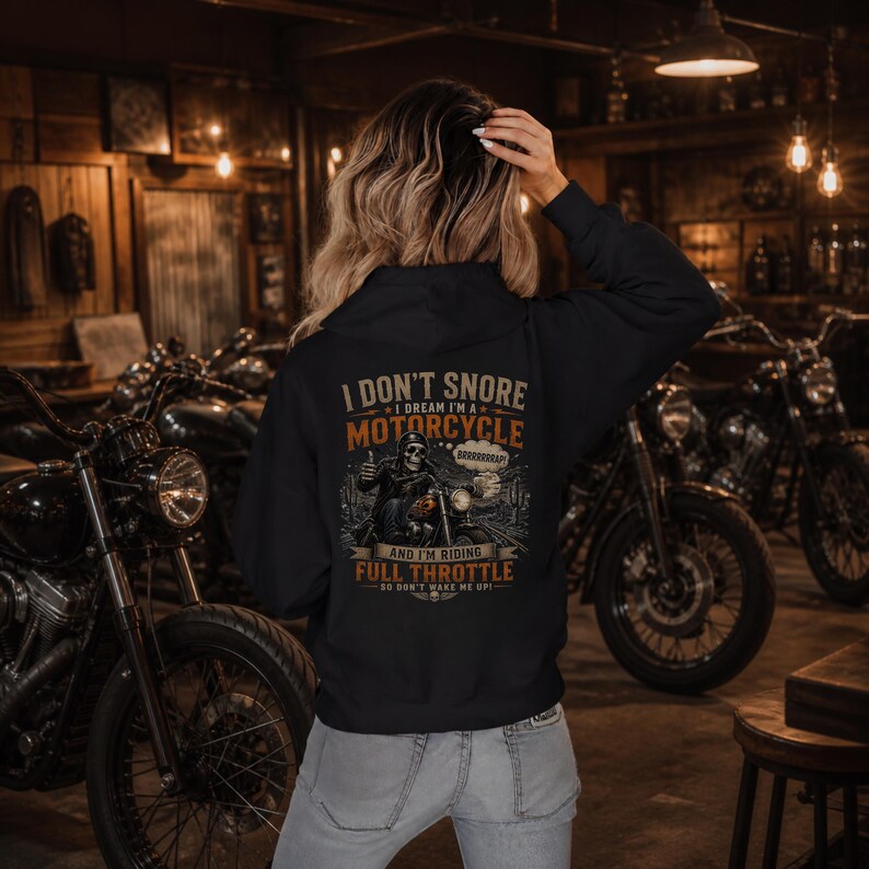 I Don’t Snore I Dream I’m A Motorcycle Hoodie, Funny Motorcycle Rider ...