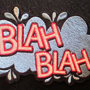 Large Embroidered Word Applique Patch, Blah Blah Blah, Fun Patch, We ...