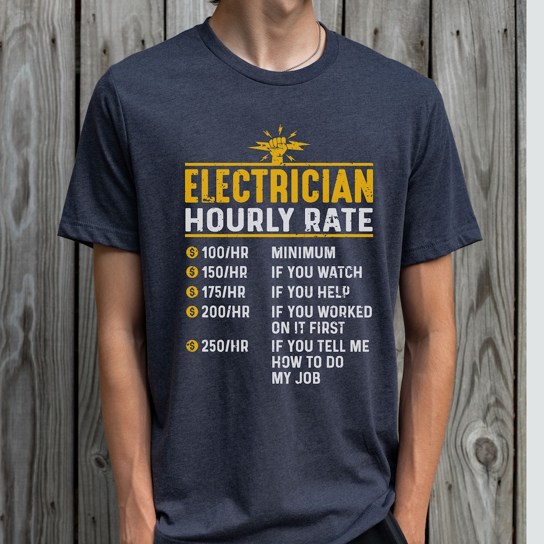 Funny Electrician Shirt, Electrician Hourly Rates, Humorous Trade Shirt ...
