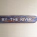 By the River Rustic Home Decor Wall Hanging Sign Made Form - Etsy