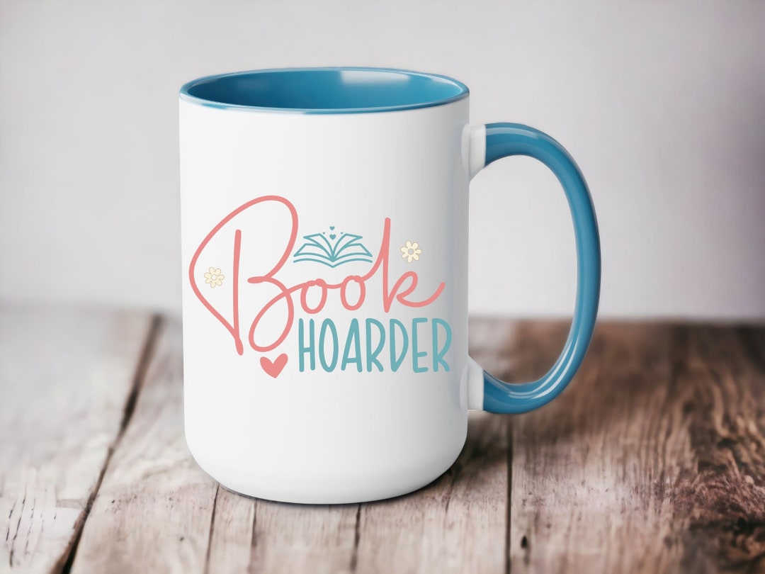 Book Hoarder Mug Book Lover Cup Reading Mug Reading Gift for Book Lover ...