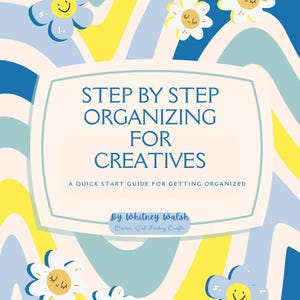 Step by Step Organizing for Creatives: A Quick Start Guide for Getting ...