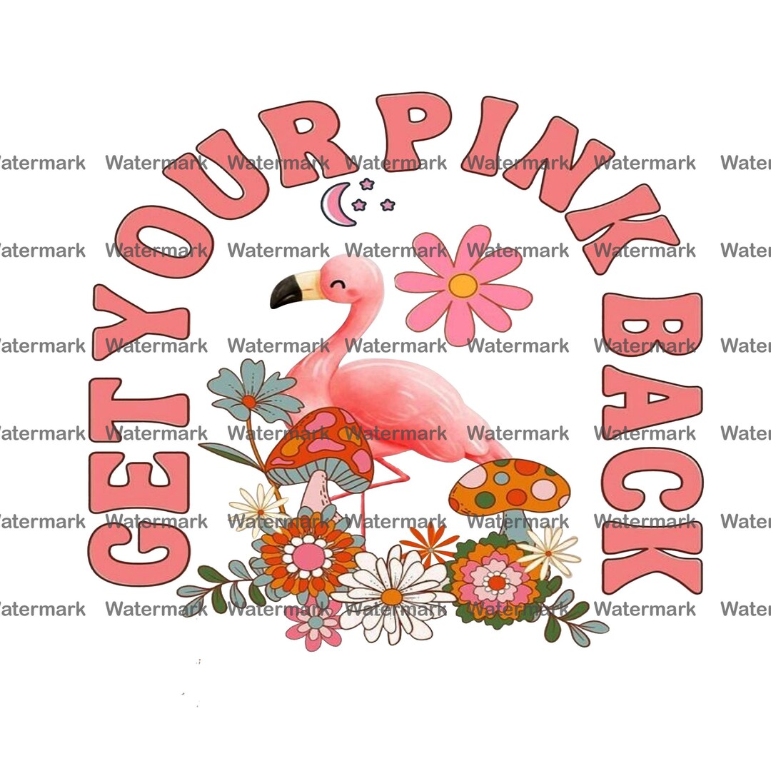 Get Your Pink Back PNG, Flamingo Mom PNG, Motherhood Sublimation Design ...