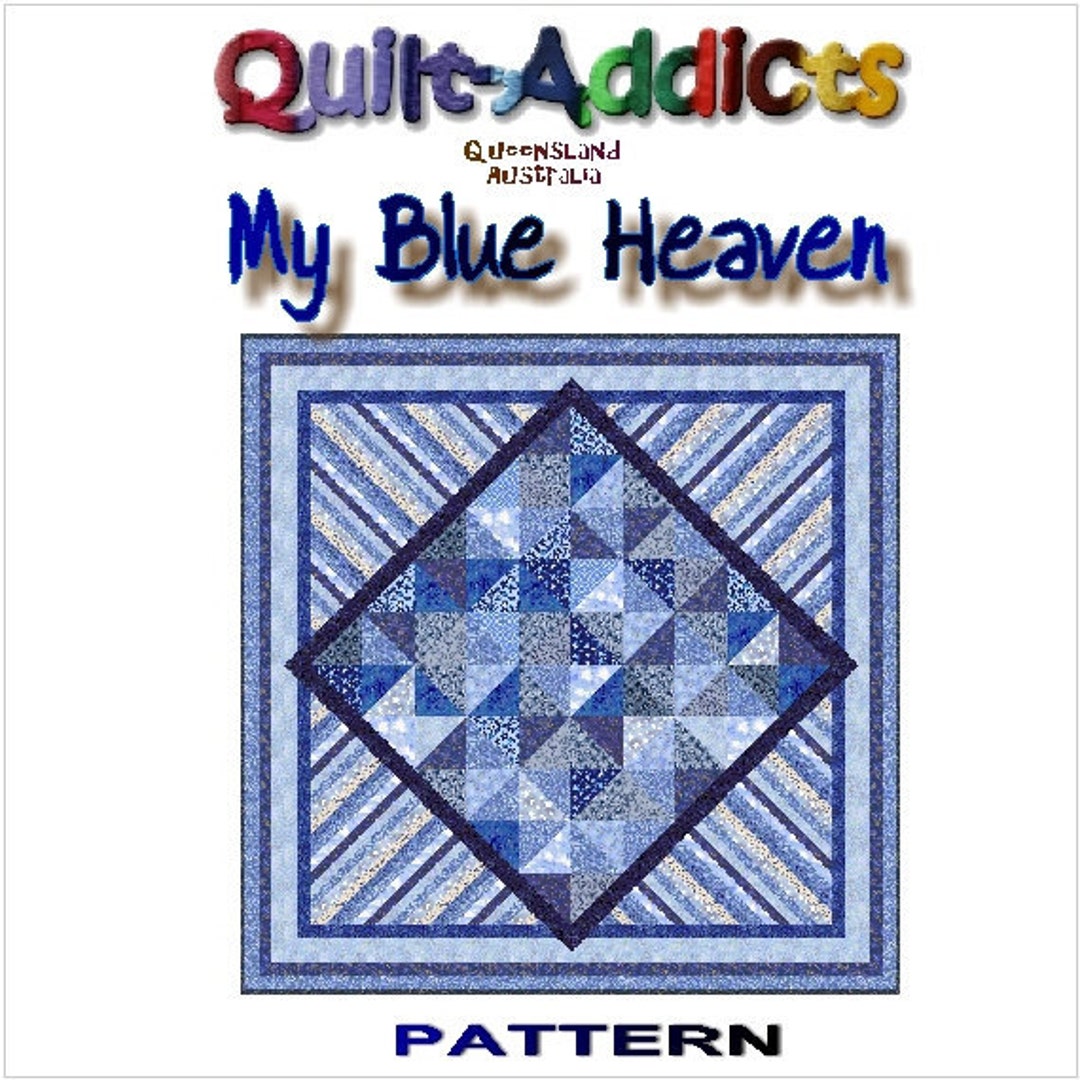 MY Blue HEAVEN Quilt-addicts Patchwork Quilt PDF Pattern sent ...