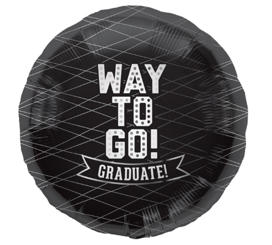 18" GRADUATION Balloon - WAY to GO Graduate - Round - Black, White, and ...