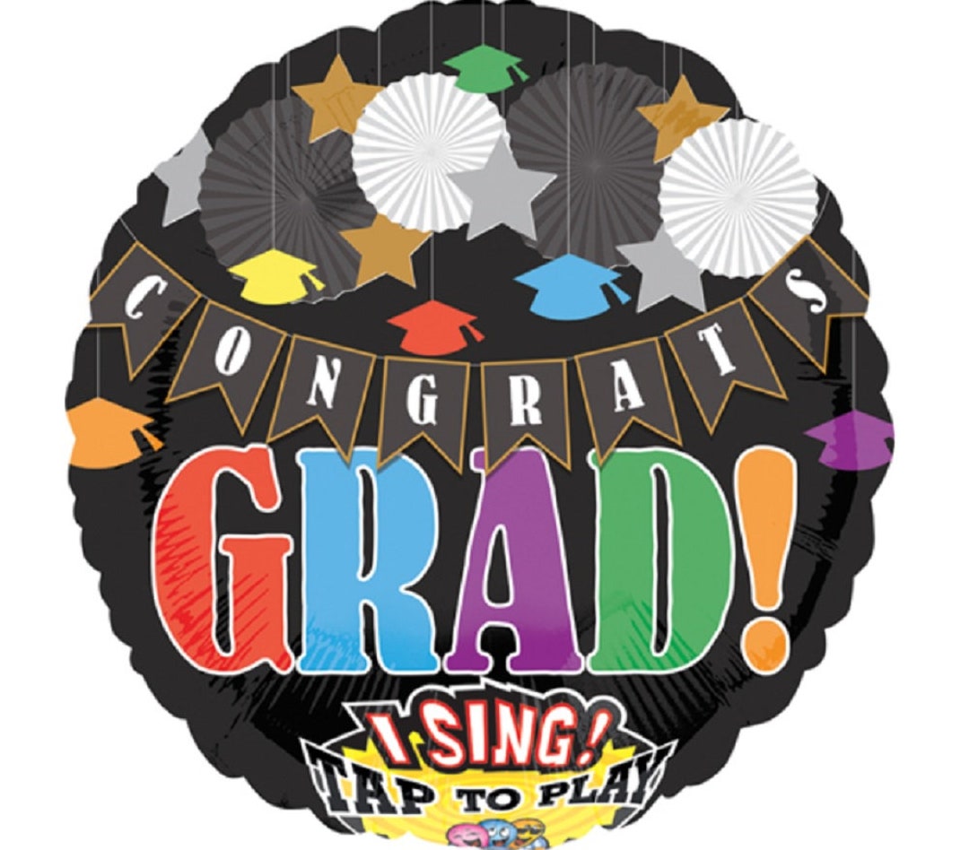 Jumbo 28" SINGING Balloon -- CONGRATS GRAD -- Sing a Tune Balloon ...