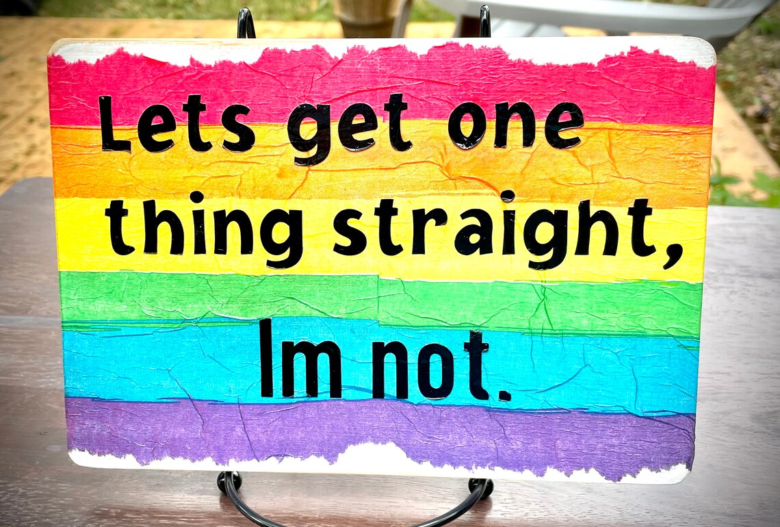 Lgbtq Lets Get One Thing Straight Im Not Sign Etsy