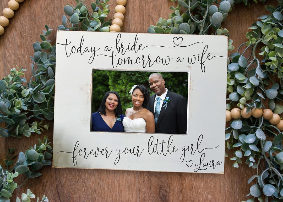 Today a Bride, Tomorrow a Wife, Forever Your Little Girl, Father Mother ...