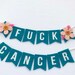 F%ck Cancer Cake Topper Felt Flowers Celebrate Being Cancer Free Cancer ...