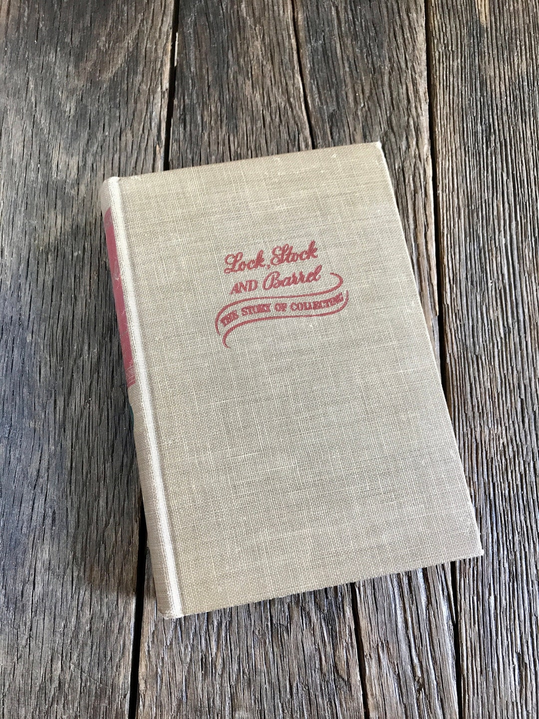 1944 Lock Stock and Barrel the Story of Collecting 1st Trade Edition by ...