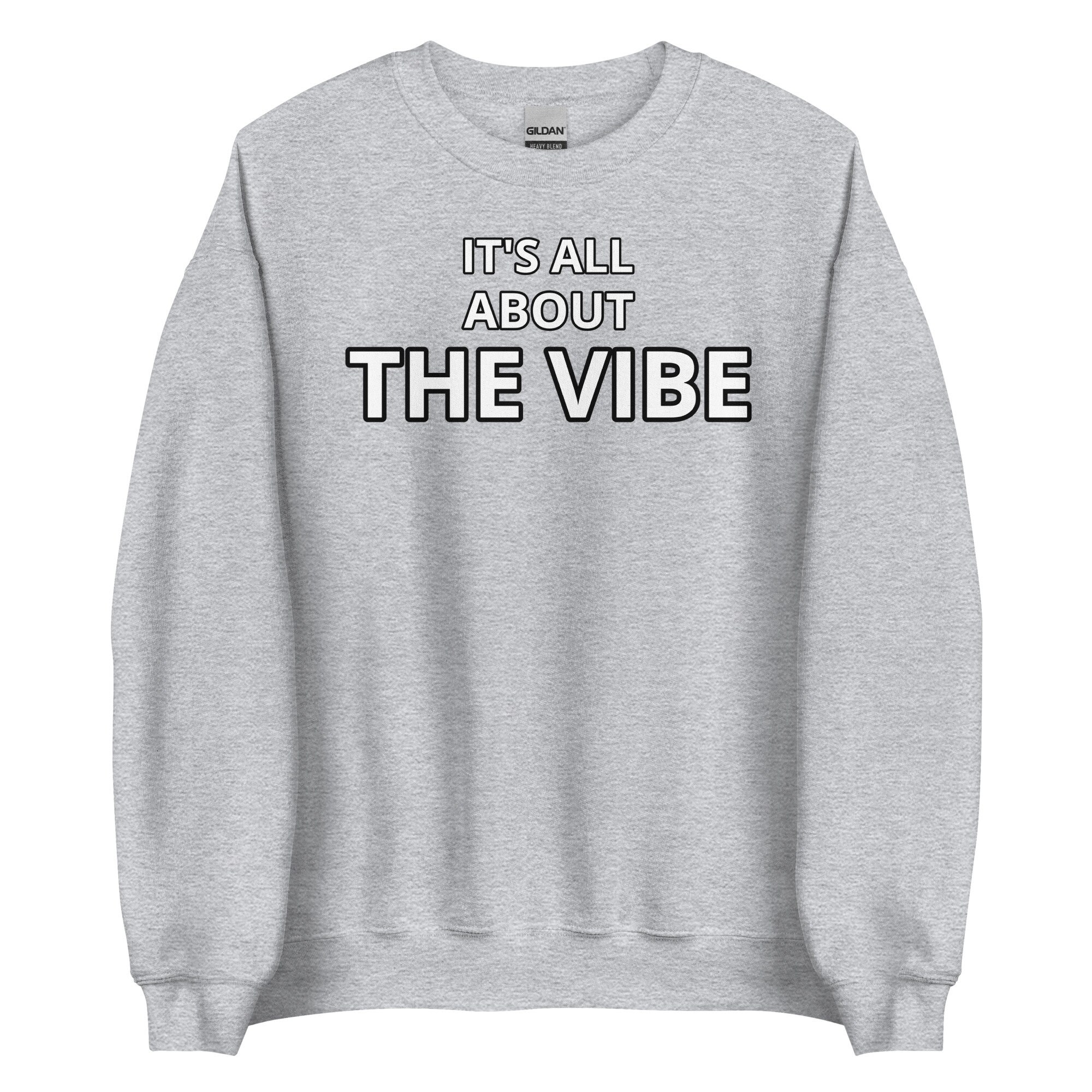 Color Choices It's All About the Vibe Unisex Sweatshirt, Good Vibes ...