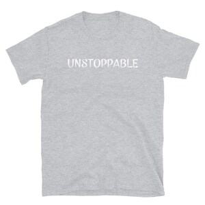 Color Choices Unisex Unstoppable T-shirt, Unbreakable, Motivational ...
